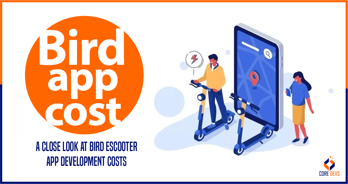 Bird App Cost - A Close Look at Bird eScooter App Development Costs ...