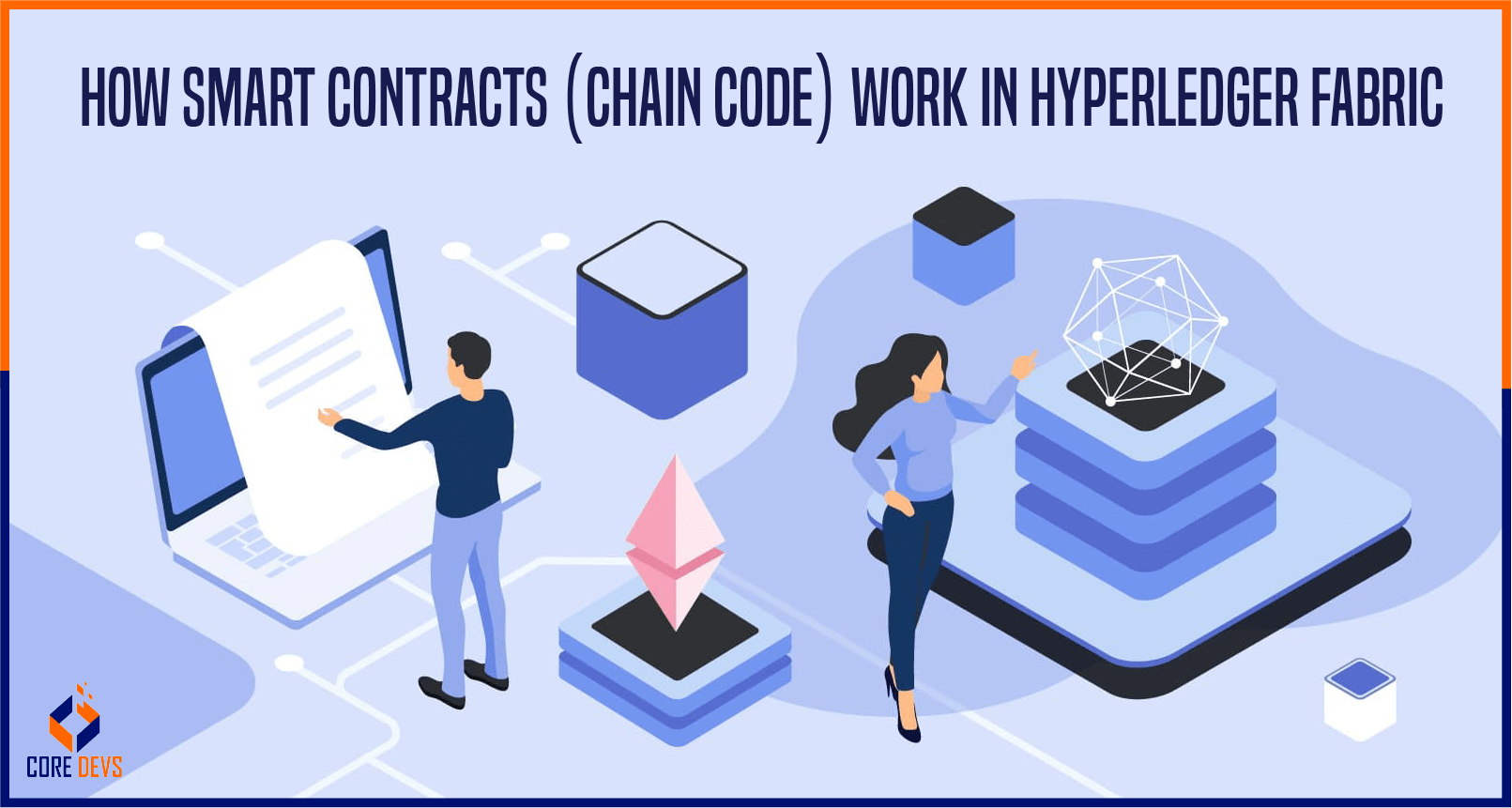 Hyperledger Fabric in Blockchain: Complete Guide to Follow in 2023 - Core Devs Ltd