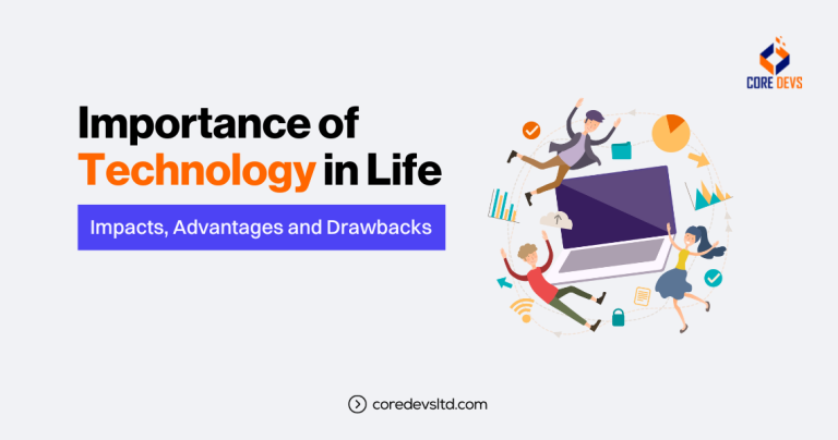 Top 8 Importance of Technology in Life - Core Devs Ltd