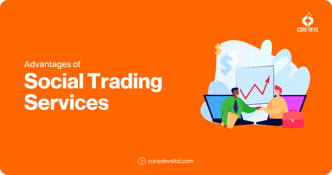 Social Trading Services in Dubai - Core Devs Ltd
