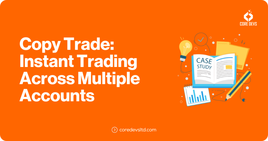 Trade Execution - Core Devs Ltd