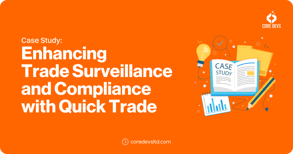 Trade Surveillance And Compliance in Dubai - Core Devs Ltd