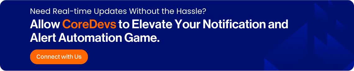 Notification And Alert Automation in Dubai - Core Devs Ltd