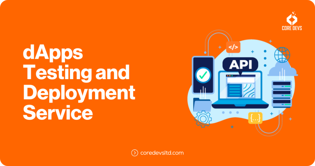 Testing and Deployment - Core Devs Ltd