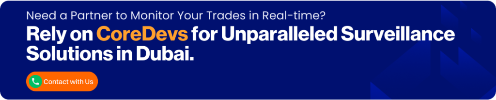 Trade Surveillance And Compliance in Dubai - Core Devs Ltd