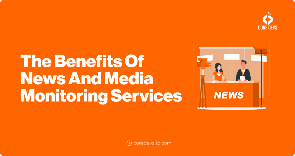 News and Media Monitoring - Core Devs Ltd