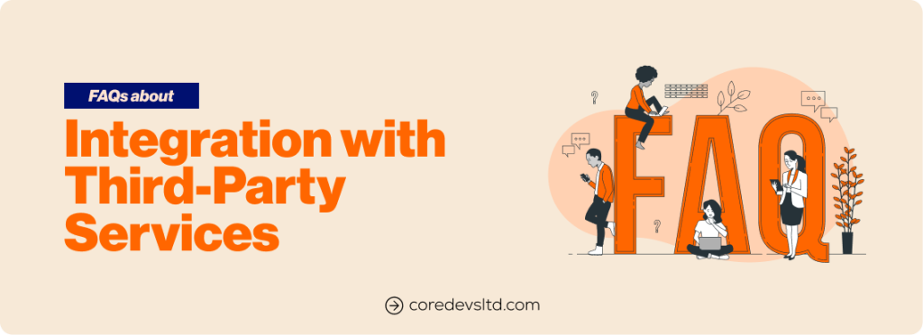 Integration with Third-Party Services - Core Devs Ltd