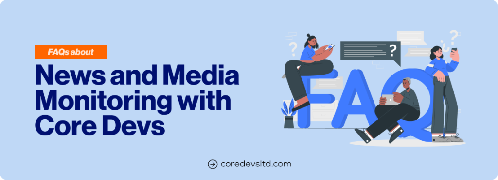 News and Media Monitoring - Core Devs Ltd
